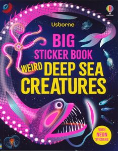 BIG STICKER BOOK – WEIRD DEEP SEA CREATURES – Boat Books